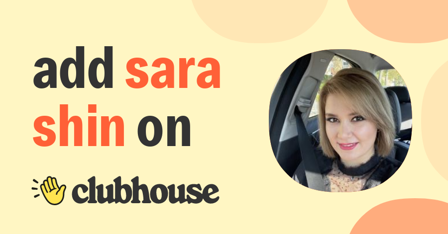 Sara Shin - Clubhouse