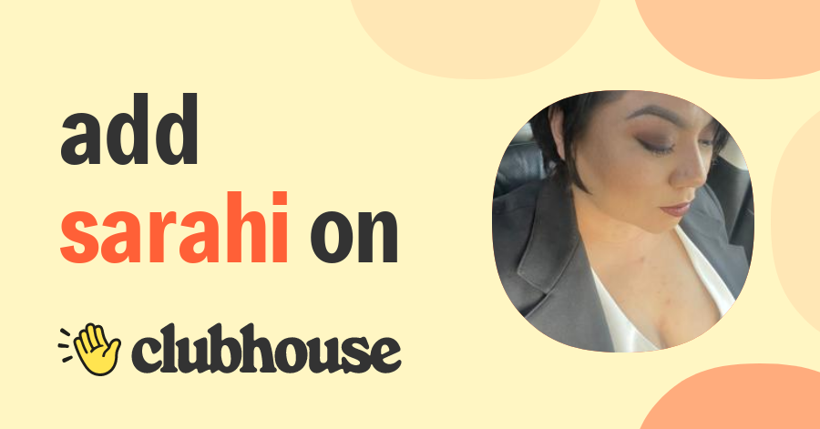 Sarahi Luna - Clubhouse