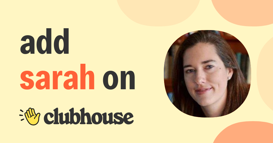 Sarah Schupp - Clubhouse