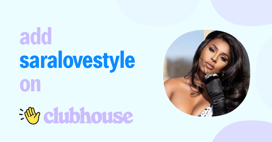 SaraLovestyle (Sara) - Clubhouse