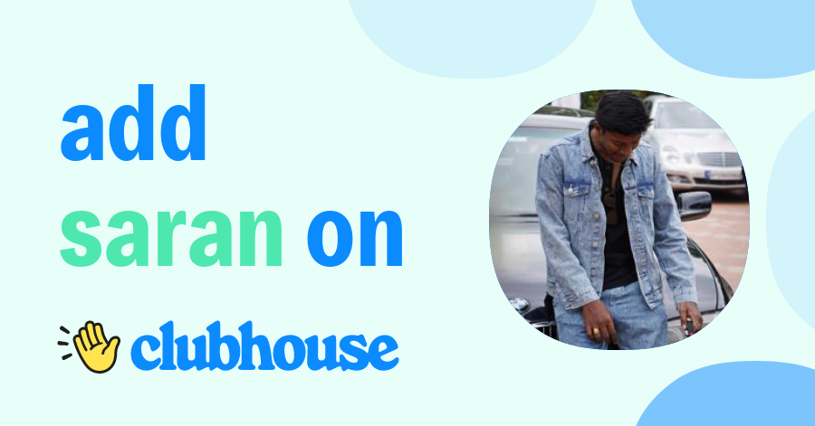 Saran Deepak - Clubhouse