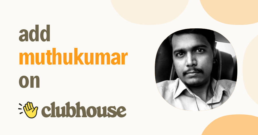 muthukumar D - Clubhouse