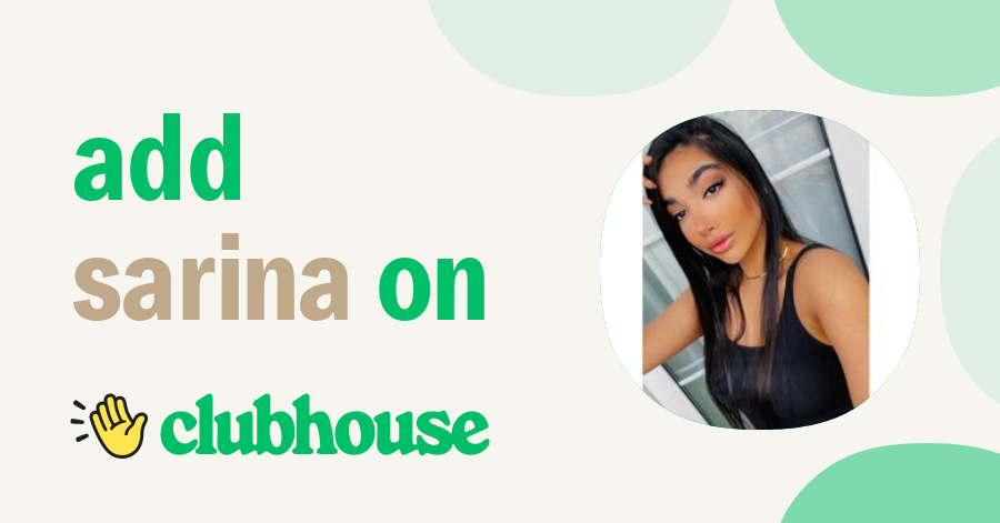 Sarina Noparvar - Clubhouse