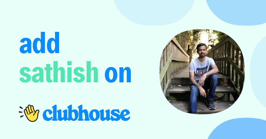Sathish Kumar - Clubhouse