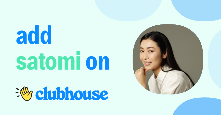 Satomi Uchiyama - Clubhouse