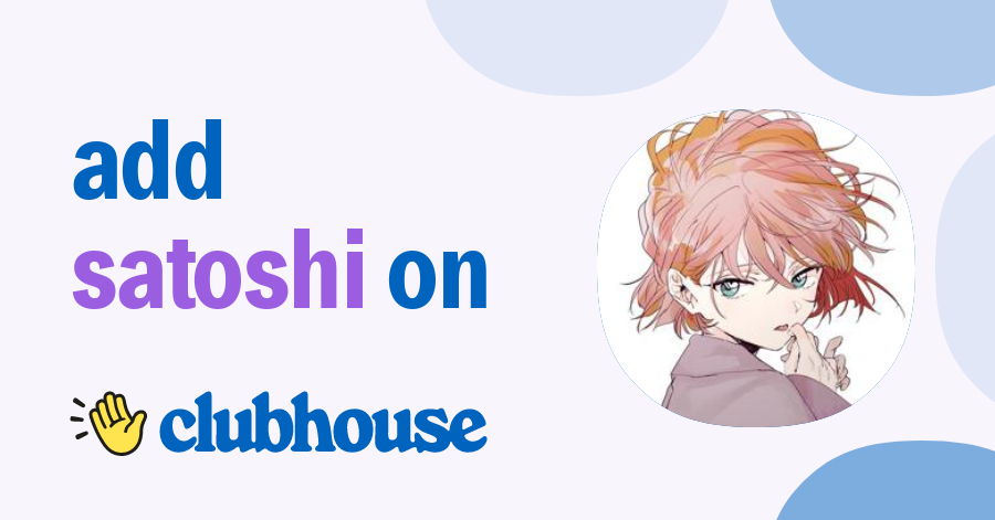satoshi ishikawa - Clubhouse
