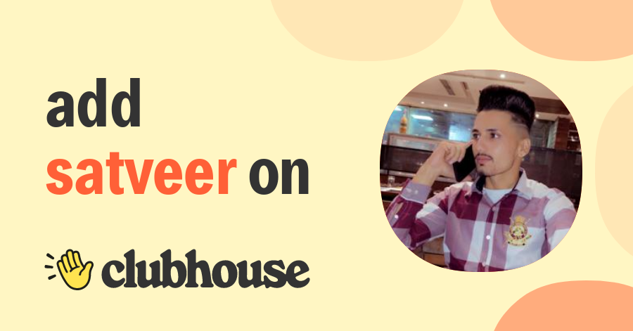 Satveer Nijjar - Clubhouse