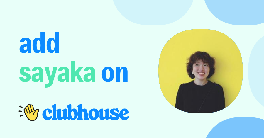 Sayaka Ito - Clubhouse