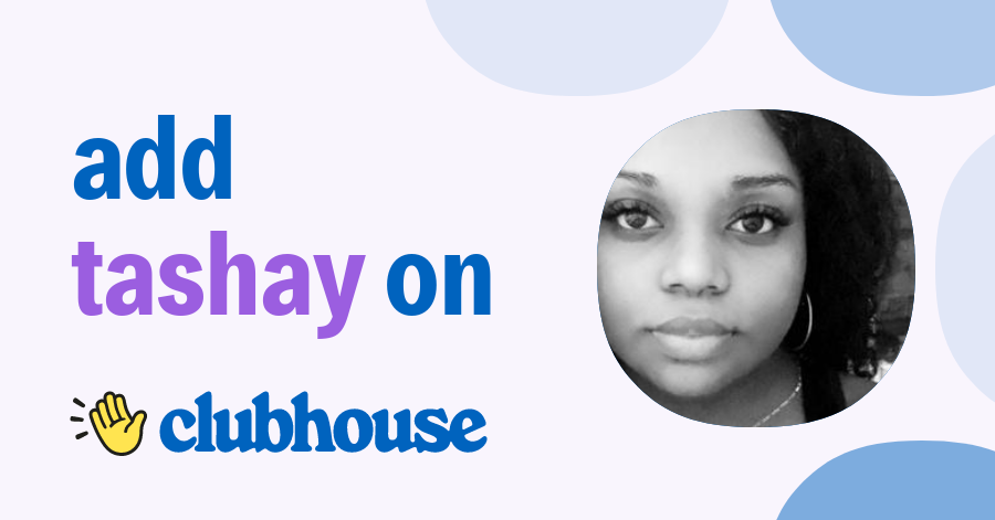Tashay Graham - Clubhouse