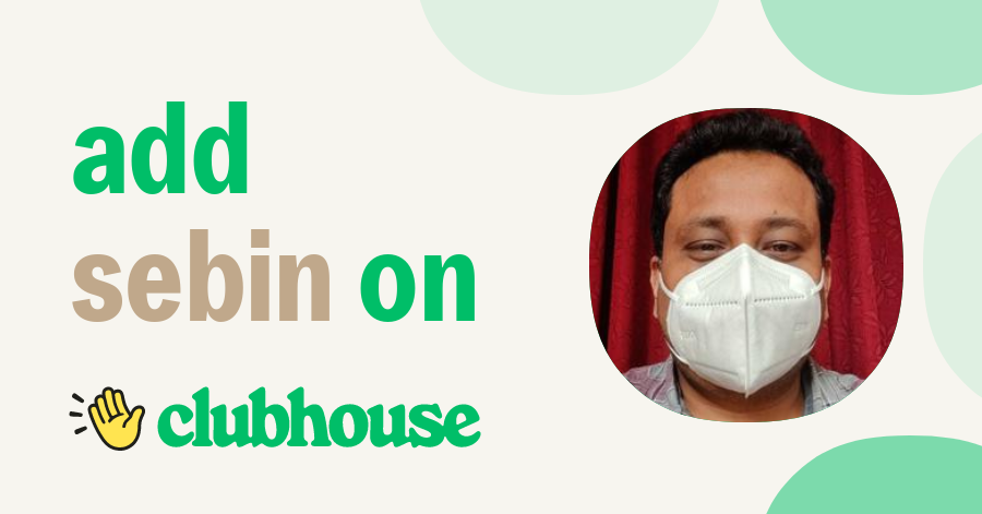 Sebin Jacob - Clubhouse