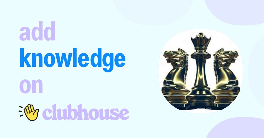 Knowledge Seeker - Clubhouse