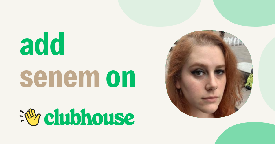 Senem Unal - Clubhouse