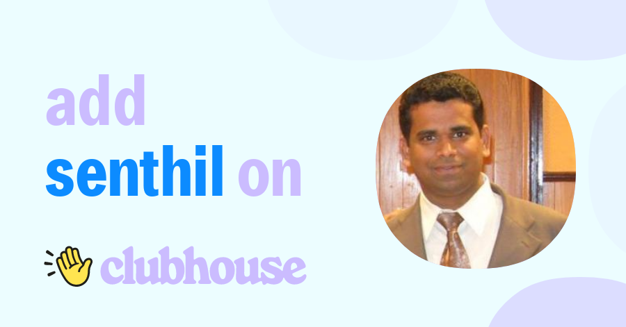 Senthil Natarajan - Clubhouse