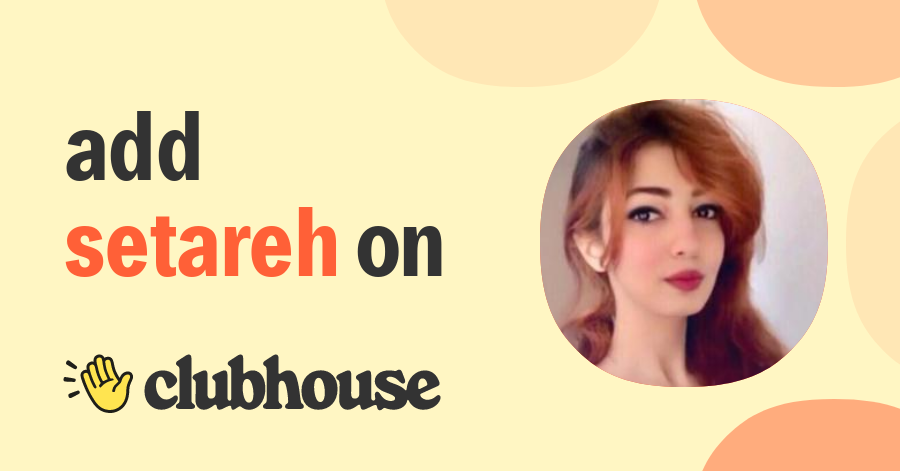 Setareh Baniasadi - Clubhouse