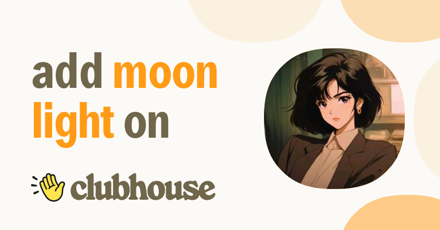 Moon light - Clubhouse