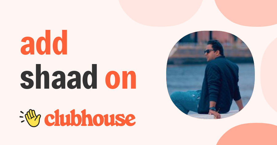Shaad - Clubhouse