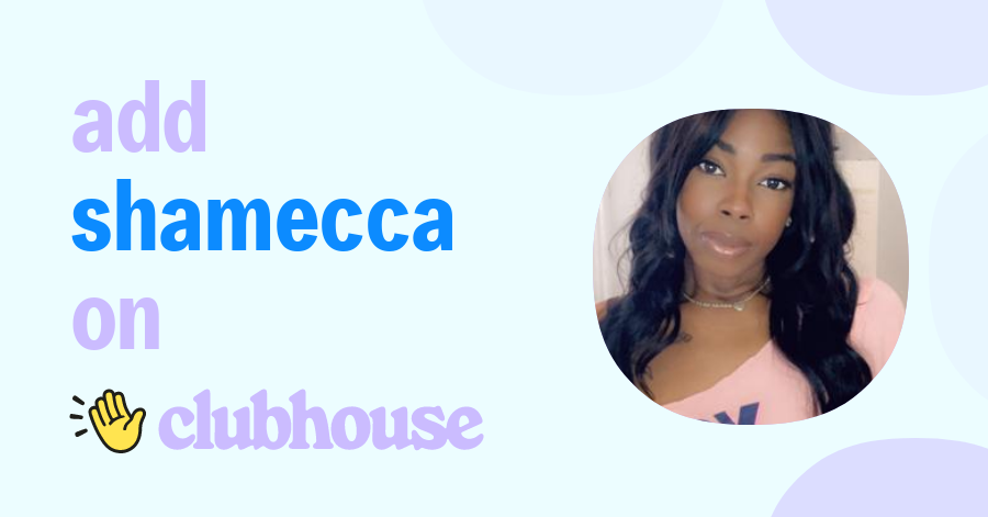 Shamecca Denita - Clubhouse