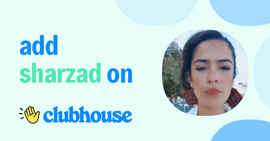 Sharzad Behzadian - Clubhouse