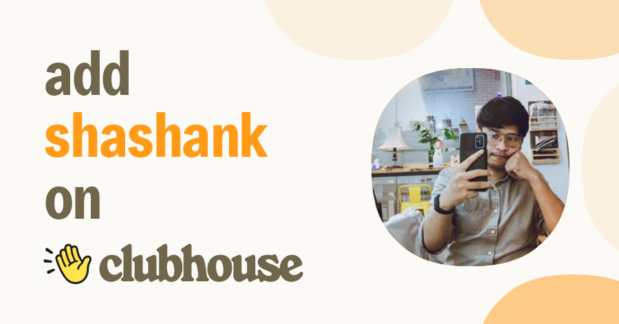 Shashank Shrestha - Clubhouse