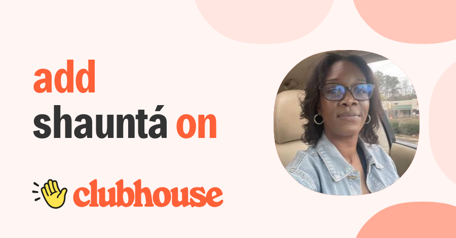 Shauntá Harris - Clubhouse