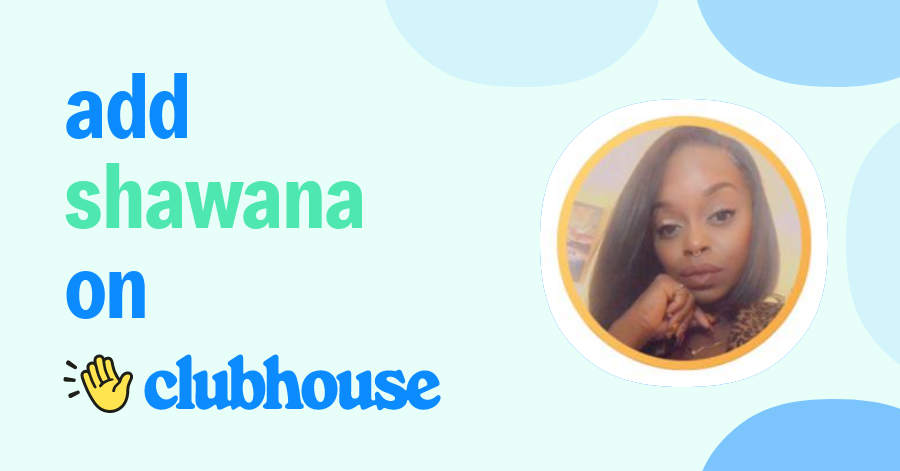Shawana Carter - Clubhouse