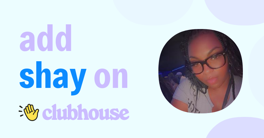 Shay Lawson - Clubhouse