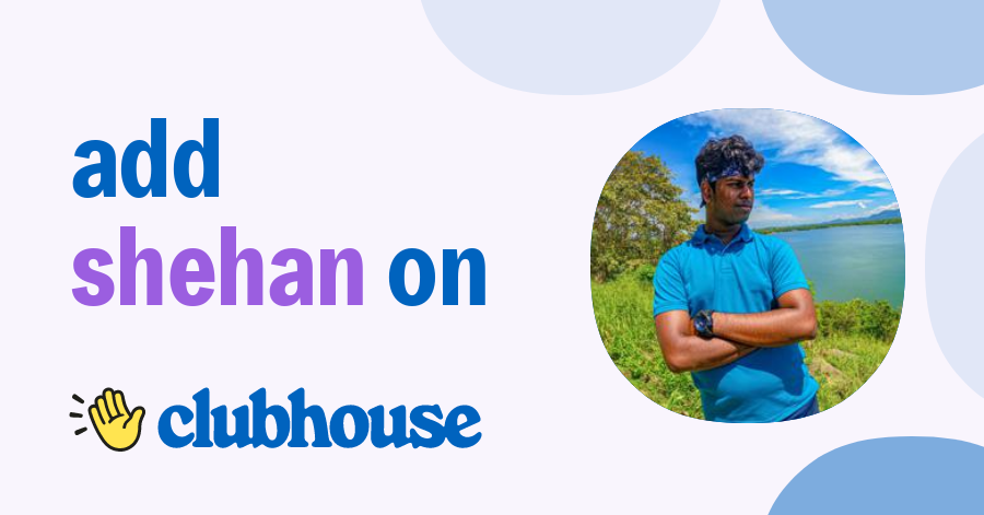 Shehan Senavirathne - Clubhouse