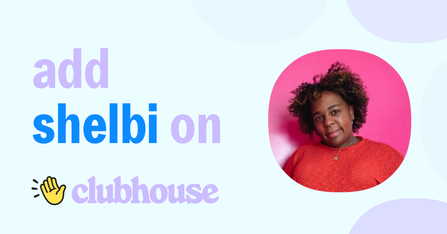 shelbi jones - Clubhouse