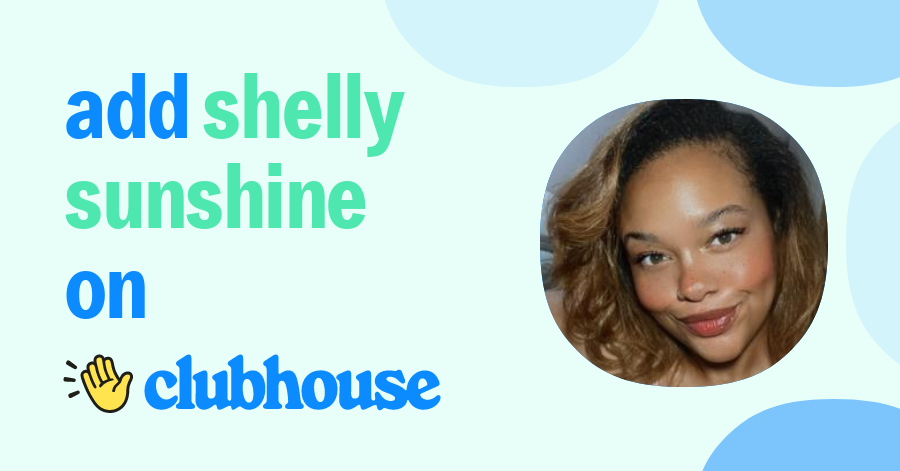 Shelly Sunshine - Clubhouse