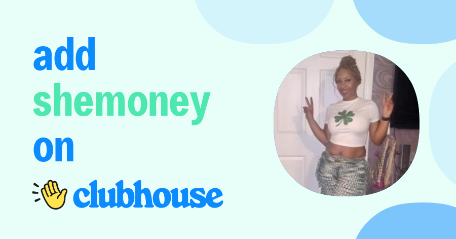 SheMoney - Clubhouse