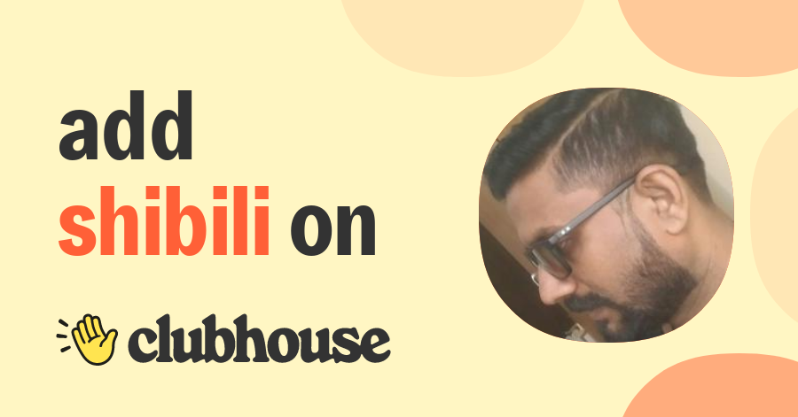 Shibili Nutshell - Clubhouse