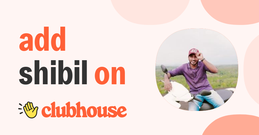 Shibil TH - Clubhouse