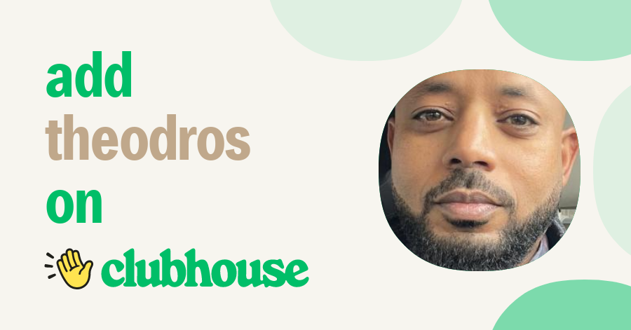 Theodros Mehari - Clubhouse