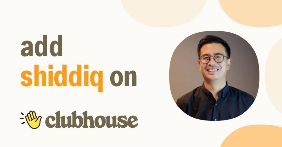 Shiddiq Wangsaputra - Clubhouse