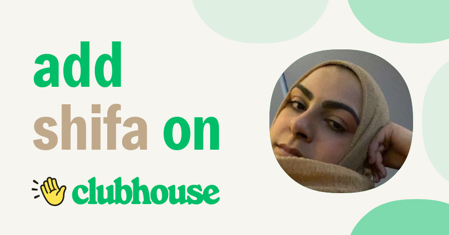 Shifa Abbas - Clubhouse