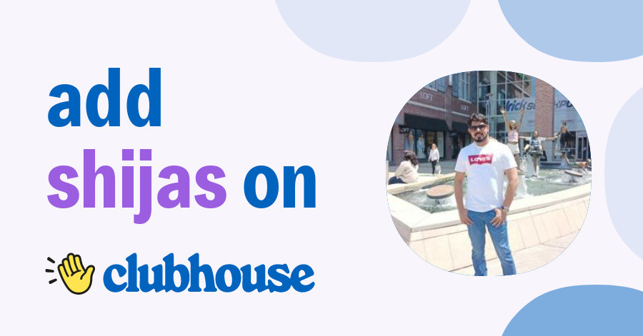 shijas Malayil - Clubhouse