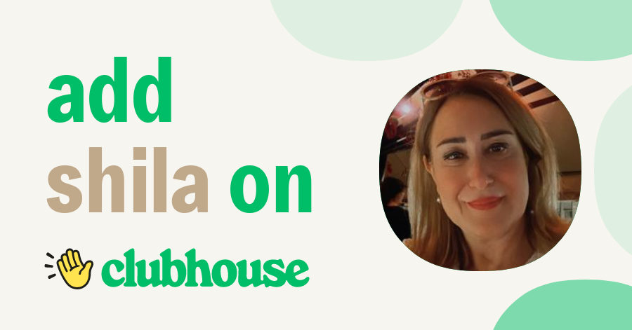 Shila Talakoub - Clubhouse