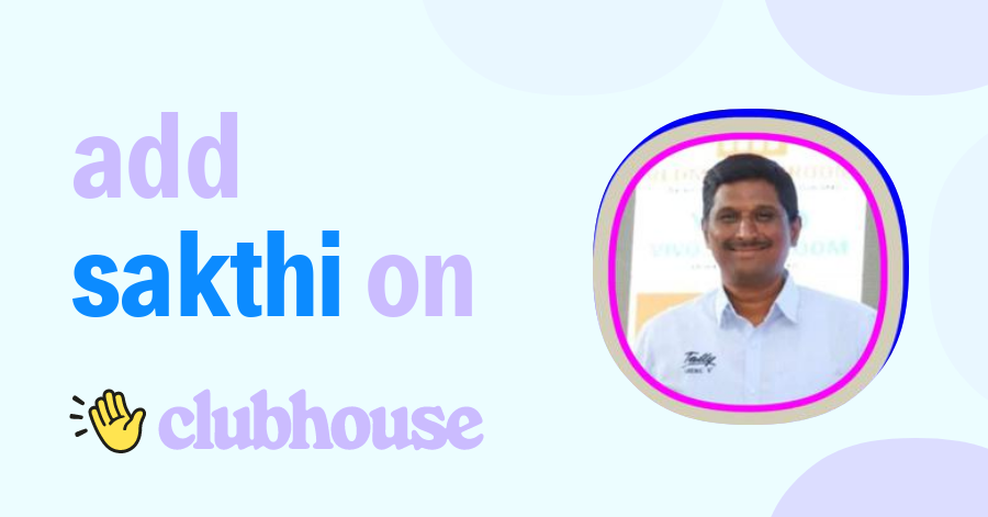 Sakthi Vel - Clubhouse