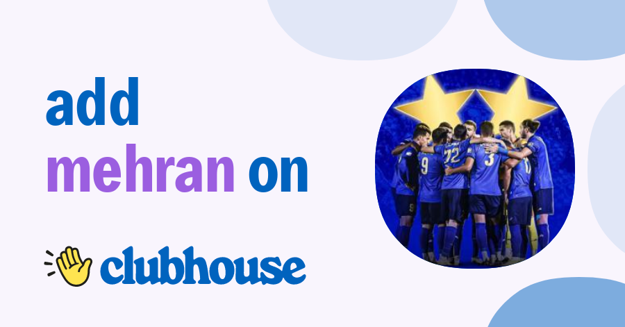 MEHRAN SHOJAEI - Clubhouse