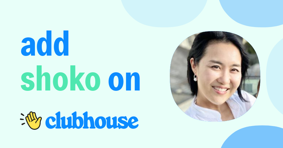 Shoko Vosseller - Clubhouse