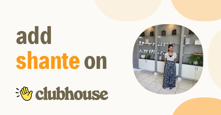 Shante White - Clubhouse