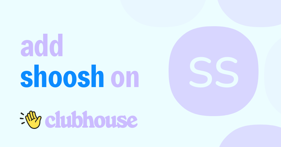 Shoosh Shmali - Clubhouse