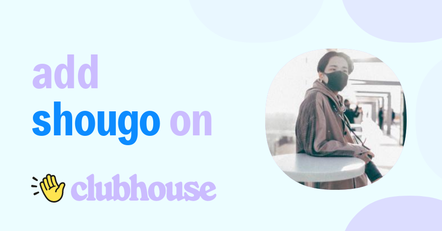 Shougo Tsuboi - Clubhouse