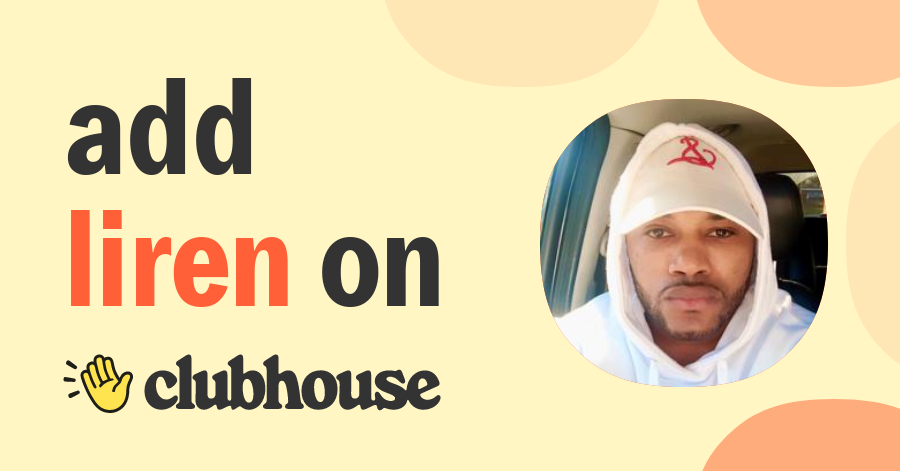 Liren Hardison - Clubhouse