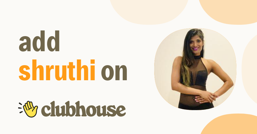 Shruthi Reddy - Clubhouse