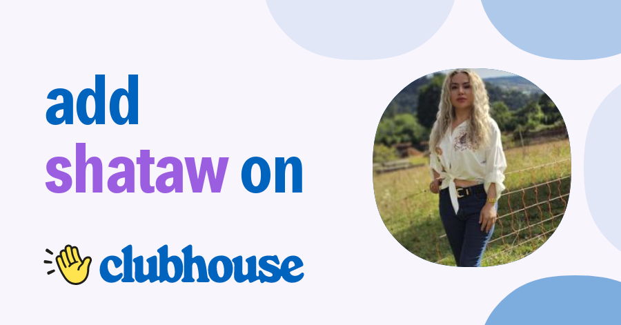 shataw said - Clubhouse