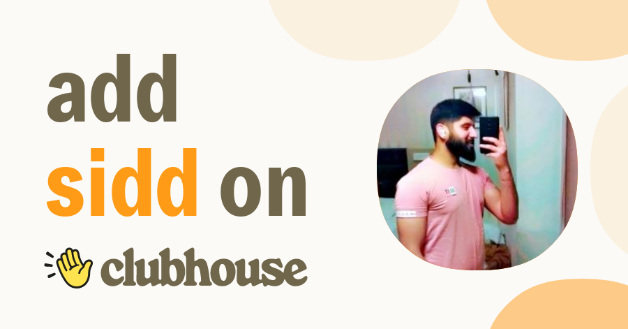 Sidd Sharma - Clubhouse