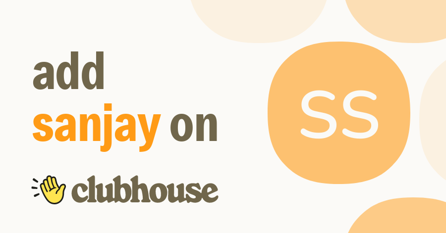 Sanjay Siddharth - Clubhouse