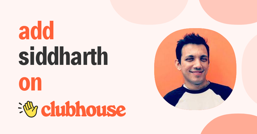 Siddharth Rajsekar - Clubhouse