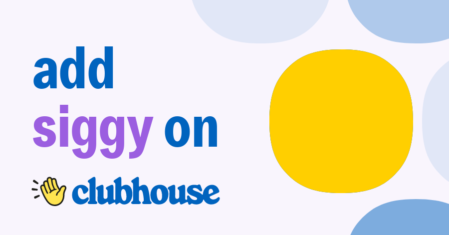 Siggy - Clubhouse